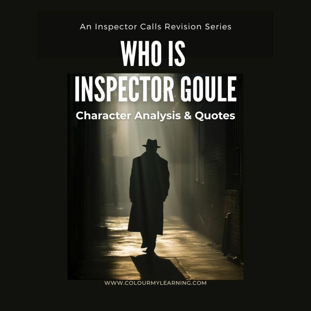 Who is Inspector Goole? Character Analysis and Quotes - Colour My Learning